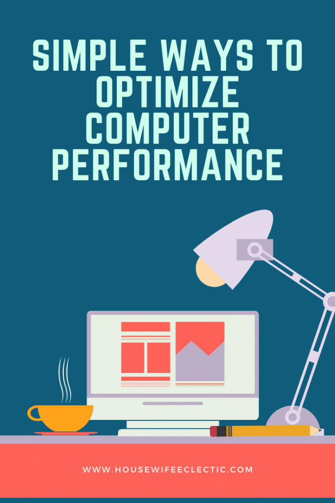 All Systems Go: Simple Ways To Optimize Computer Performance - Housewife Eclectic