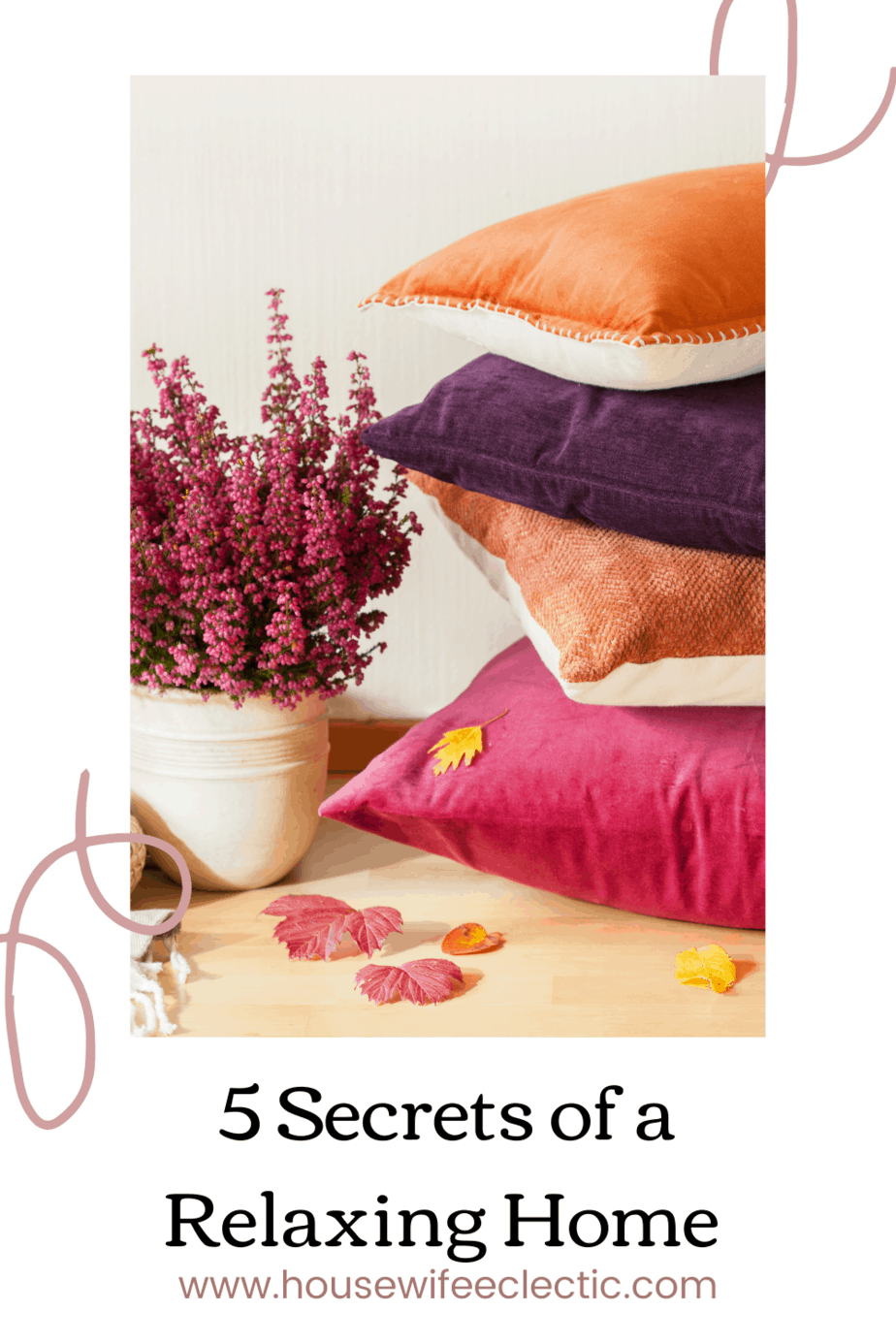 5 Secrets of a Relaxing Home - Housewife Eclectic